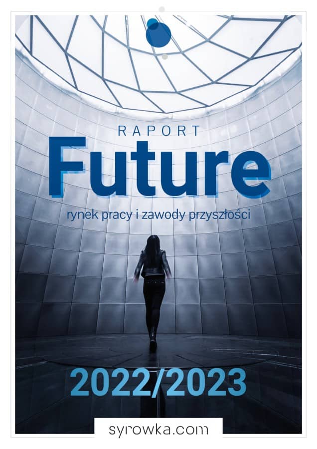 Różnorodność kluczem do sukcesu. Raport Future 2022/2023. Rynek pracy i zawody przyszłości